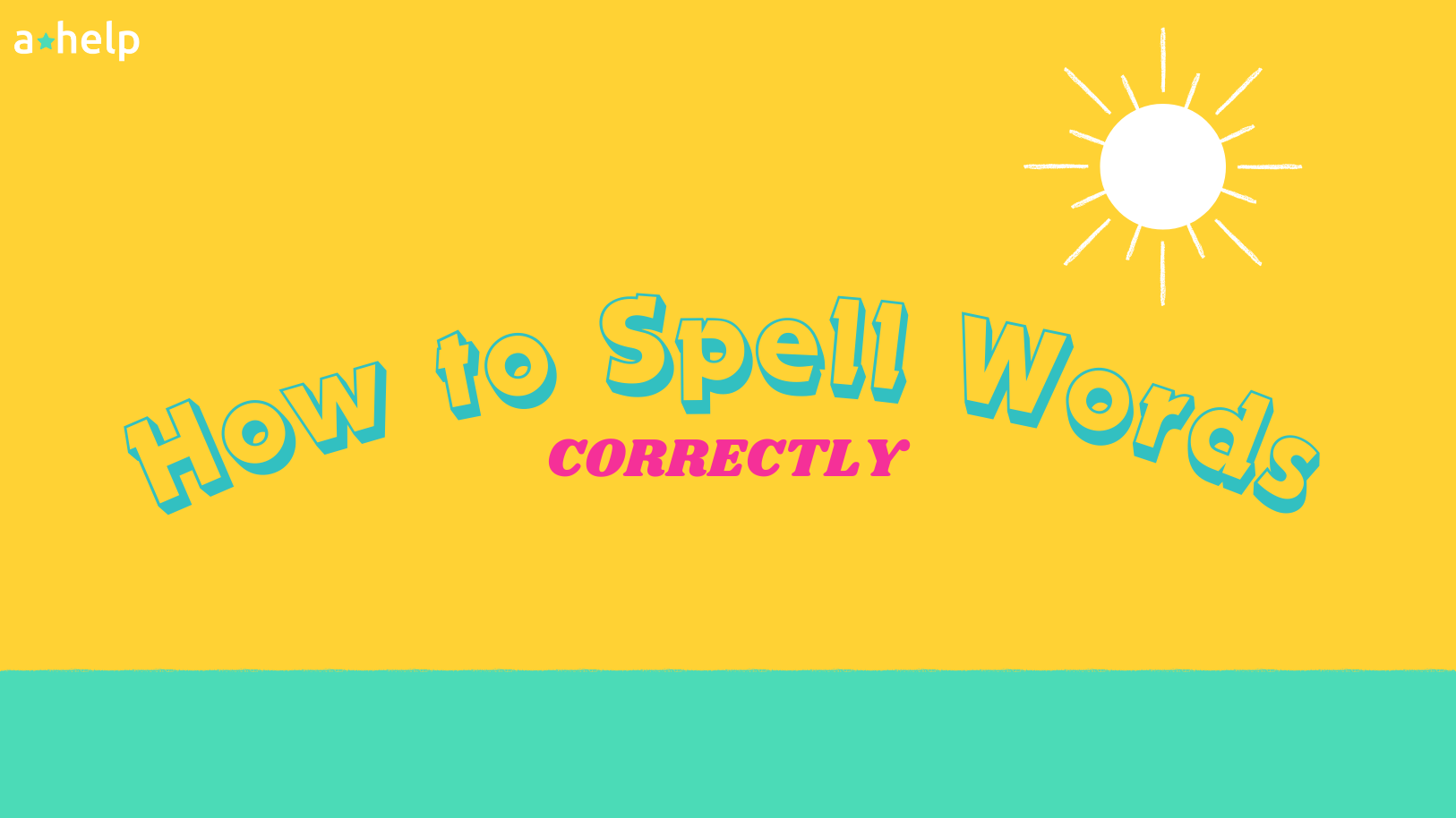 How to Spell Correctly? Common Misspelled Words and Tips